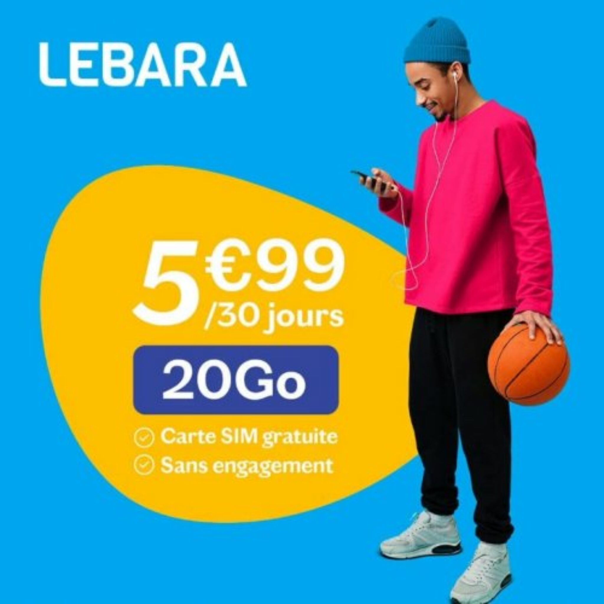 Bon plan forfait mobile réseau orange pas cher : 5.99€ illimité 20go avec Lebara - sim gratuite